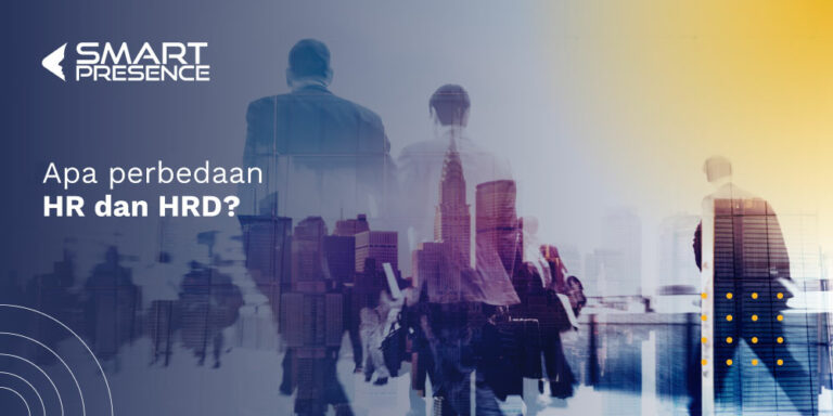Yuk intip perbedaan HR dan HRD yang perlu kalian ketahui! - SmartPresence