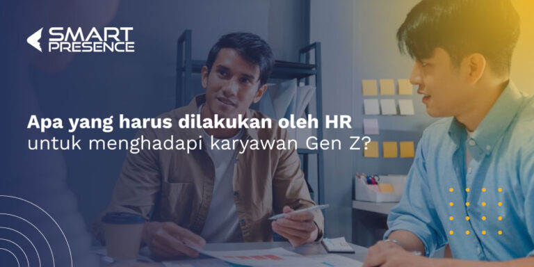 Penting! Panduan Jitu Bagi HR Untuk Menghadapi Karyawan Gen Z ...